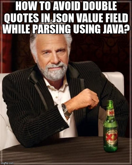 Meme Overflow On Twitter How To Avoid Double Quotes In Json Value Field While Parsing Using