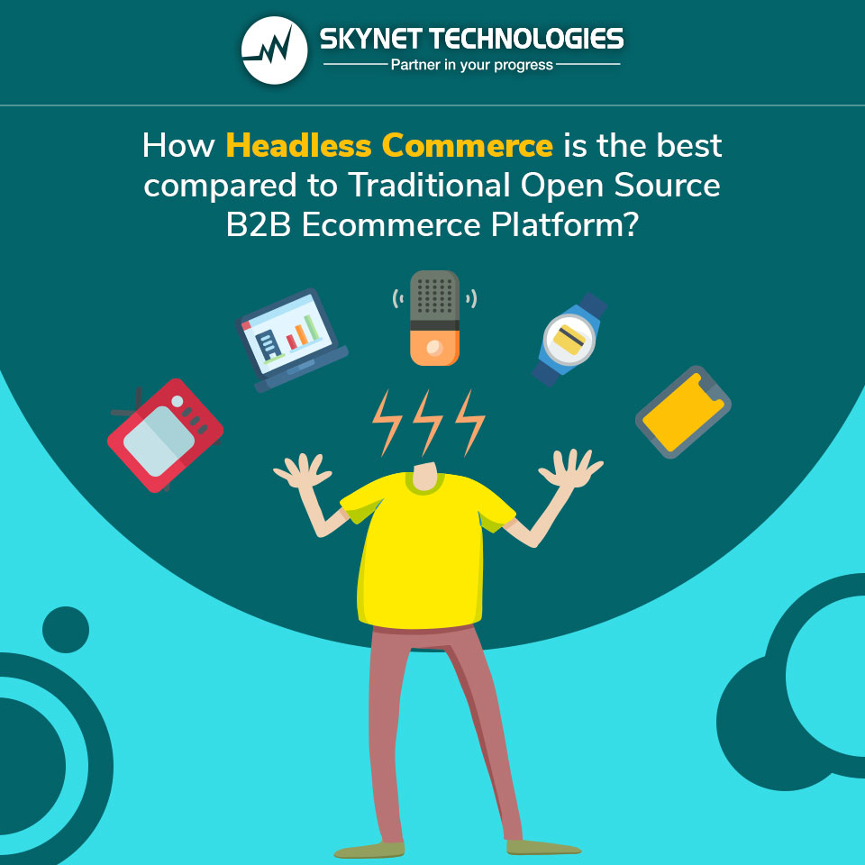 Skynet Technologies on Twitter: "How #HeadlessCommerce is the best compared to Traditional Open ...