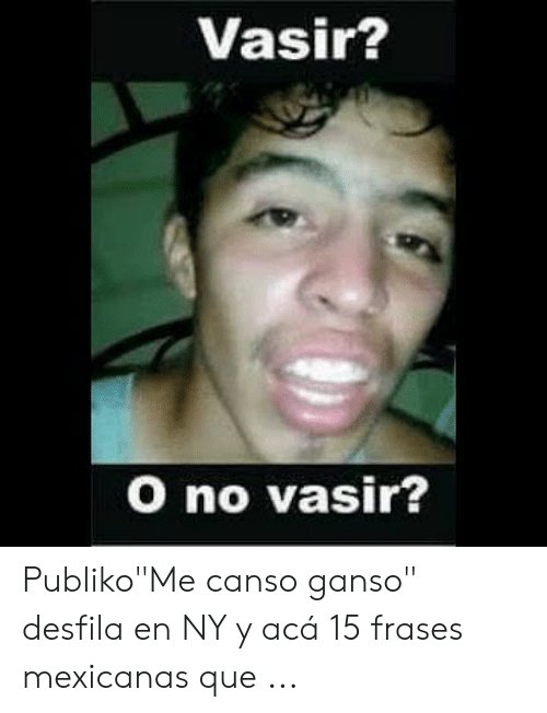Vas A Ir Memes Meme Creator Funny CUANDO TE DICEN QUE MAÑANA HAY