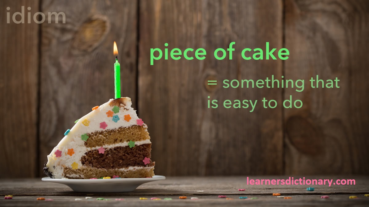 A Piece Of Cake Idiom Example