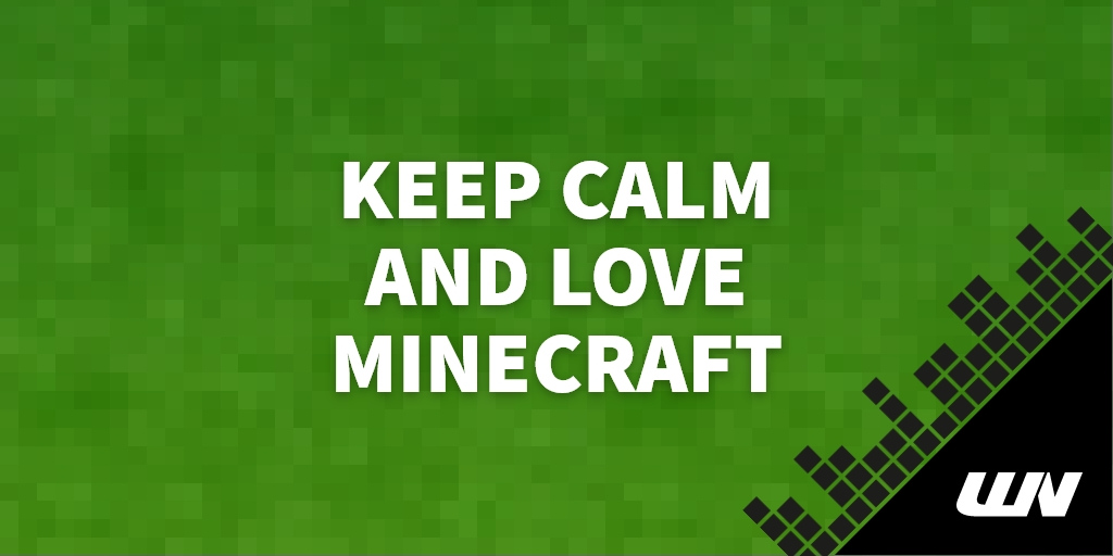Keep Calm And Love Minecraft