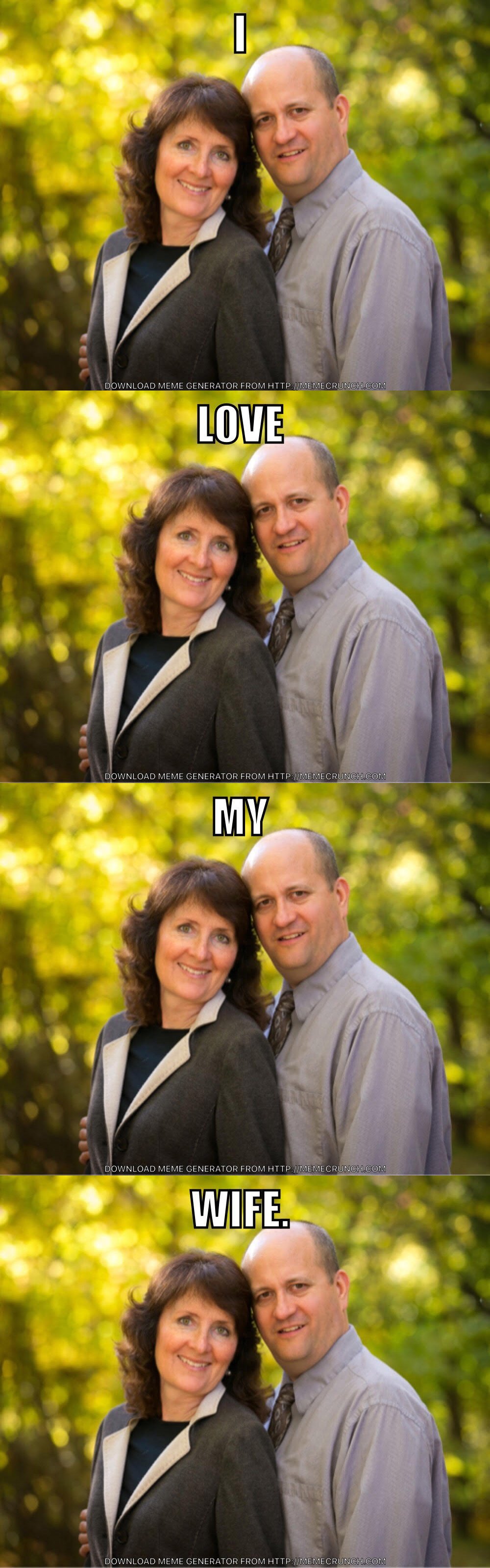 Good Wives Memes I Love My Wife! Meme By Demas80 :) Memedroid