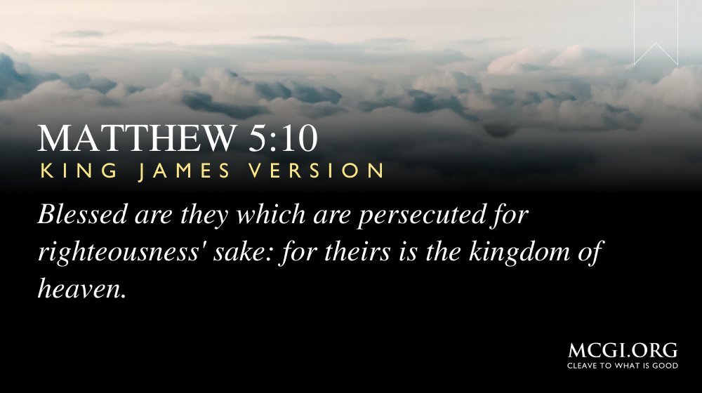 Blessed Are They Who Are Persecuted For The Sake Of Righteousness For ...