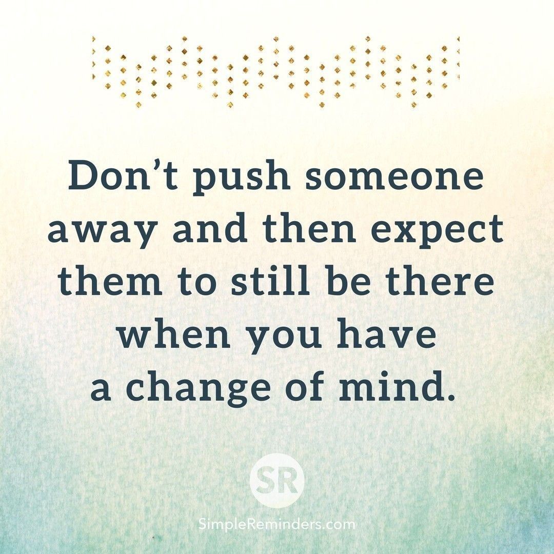 Never Push Someone Quotes