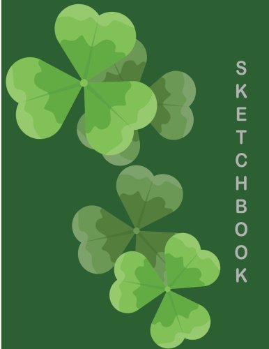 [GET> Sketchbook: Saint Patrick’s day : 110 Pages of 8.5" x 11" Blank ...