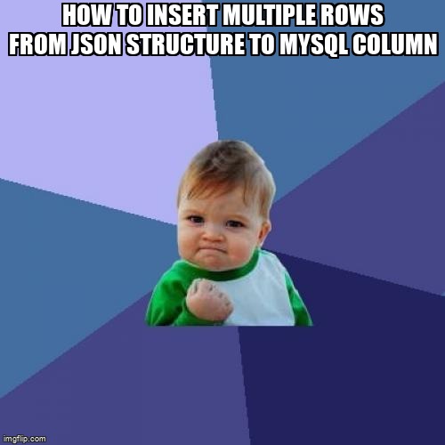 Meme Overflow On Twitter How To Insert Multiple Rows From Json Structure To Mysql Column