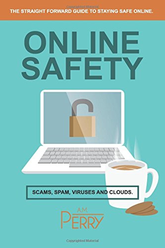 READ [PDF] Online Safety: Scams, SPAM, Viruses and Clouds (Cyber Secur ...