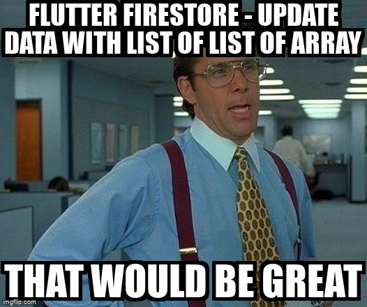 Meme Overflow On Twitter Flutter Firestore Update Data With List Of List Of Array T