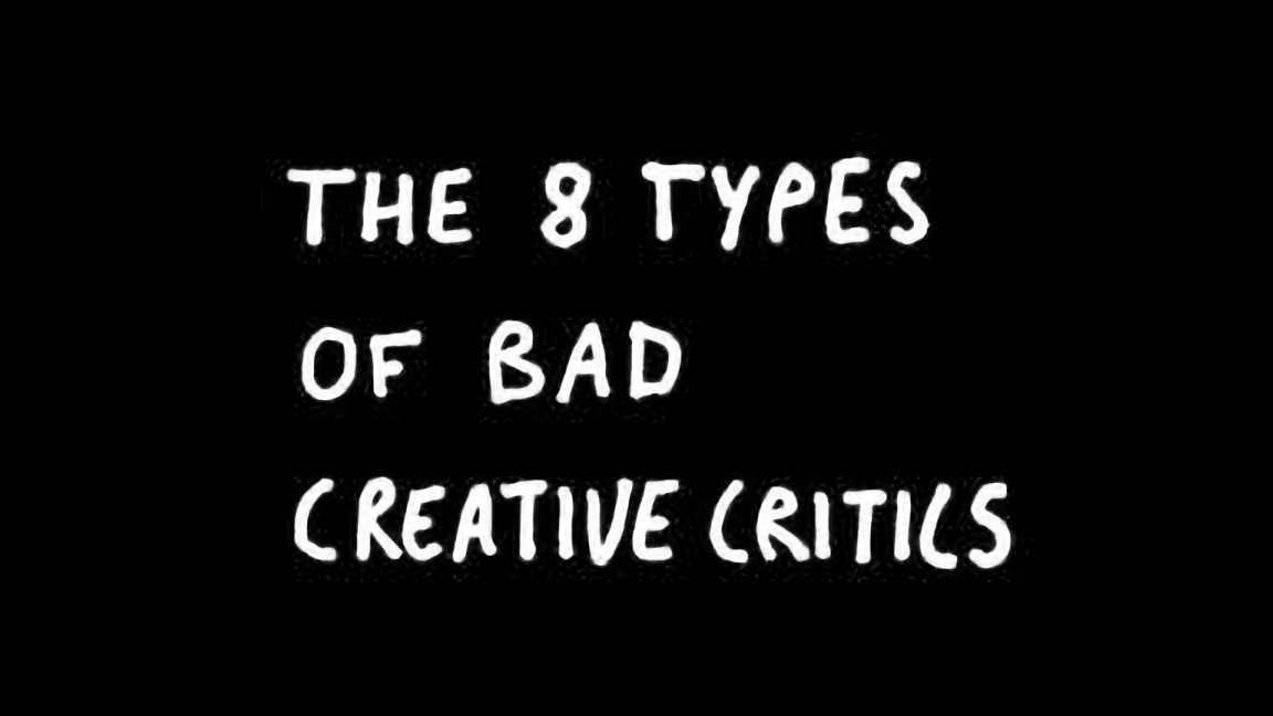 The 8 Types of Bad Creative Critics // a short thread I stumbled on ...