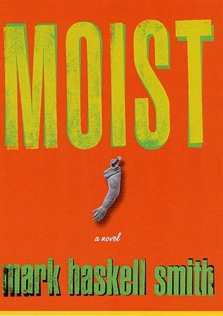 {Ebook EPUB PDF {Download} Moist by Mark Haskell Smith / Twitter