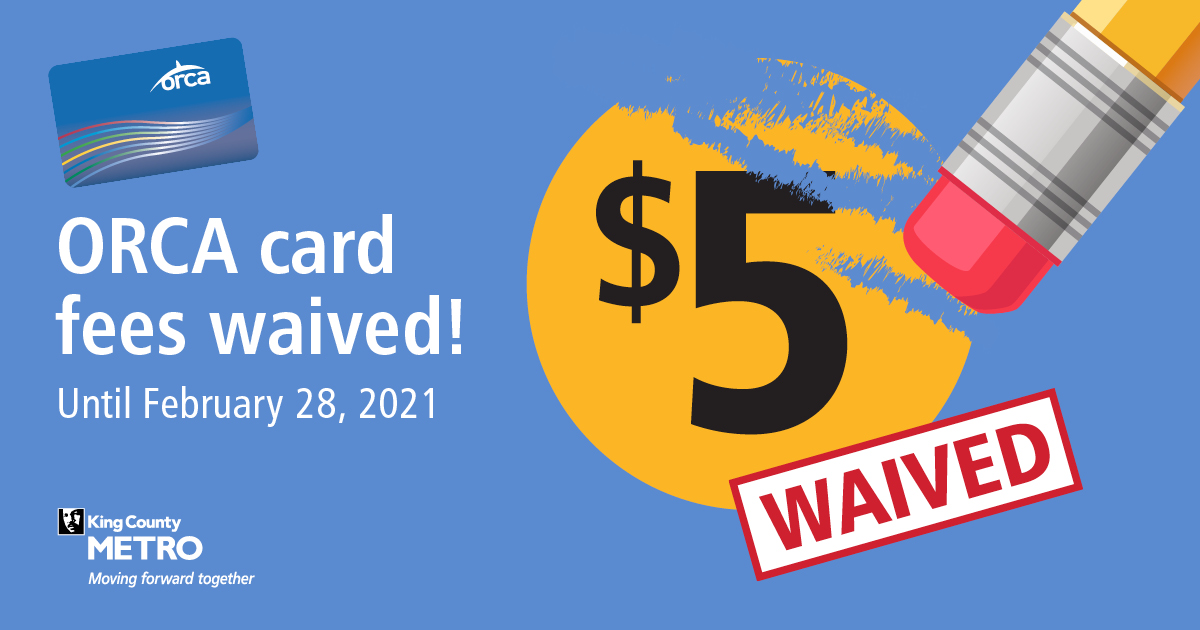 King County Metro waives $5 ORCA card fee through Feb 2021 - stock up ...