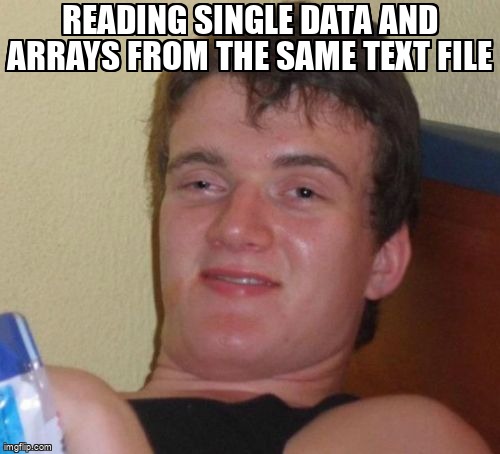 Meme Overflow On Twitter Reading Single Data And Arrays From The Same Text File