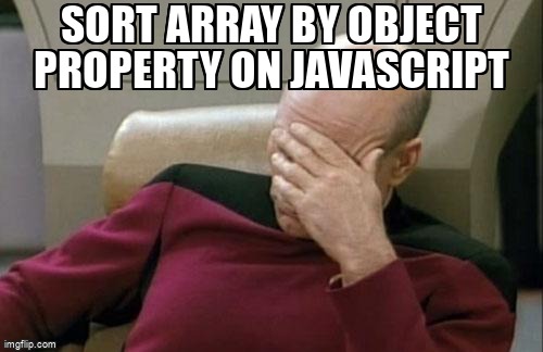 Meme Overflow On Twitter Sort Array By Object Property On Javascript Gidmzbgx9t