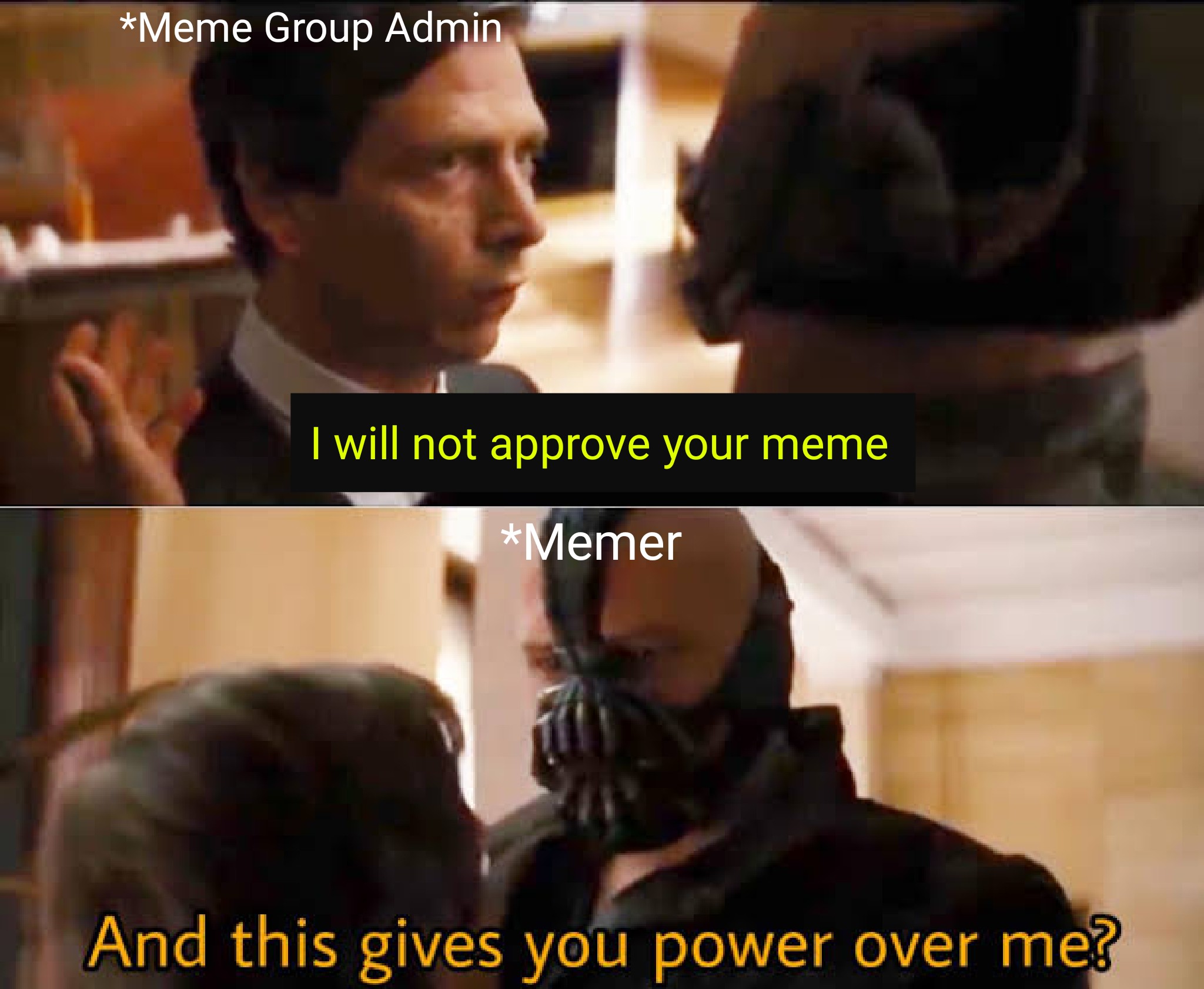 You Have No Power Over Me Meme