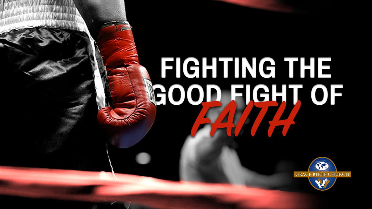 Fight The Good Fight Of Faith Verse