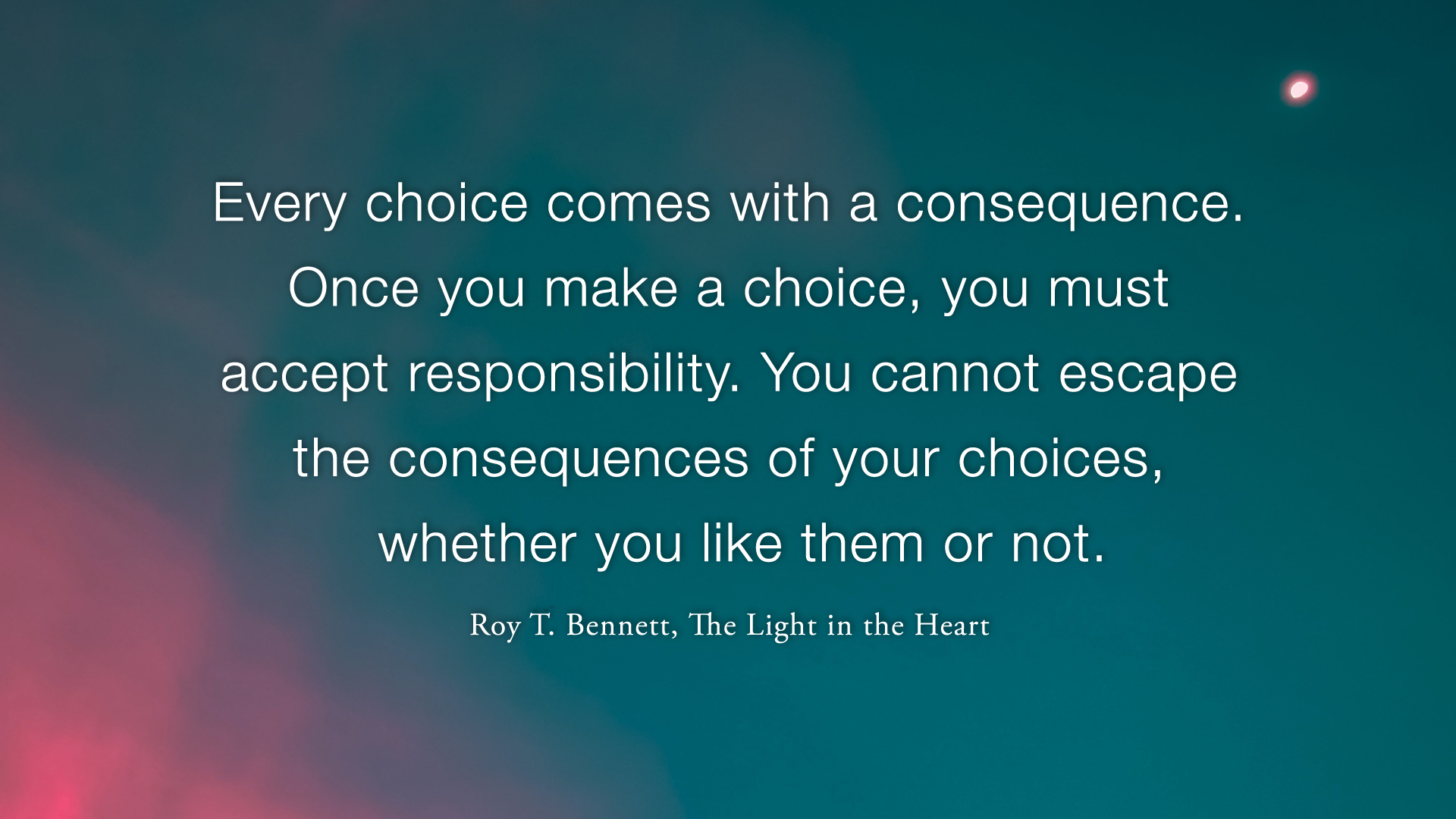 Consequences Of Your Choices