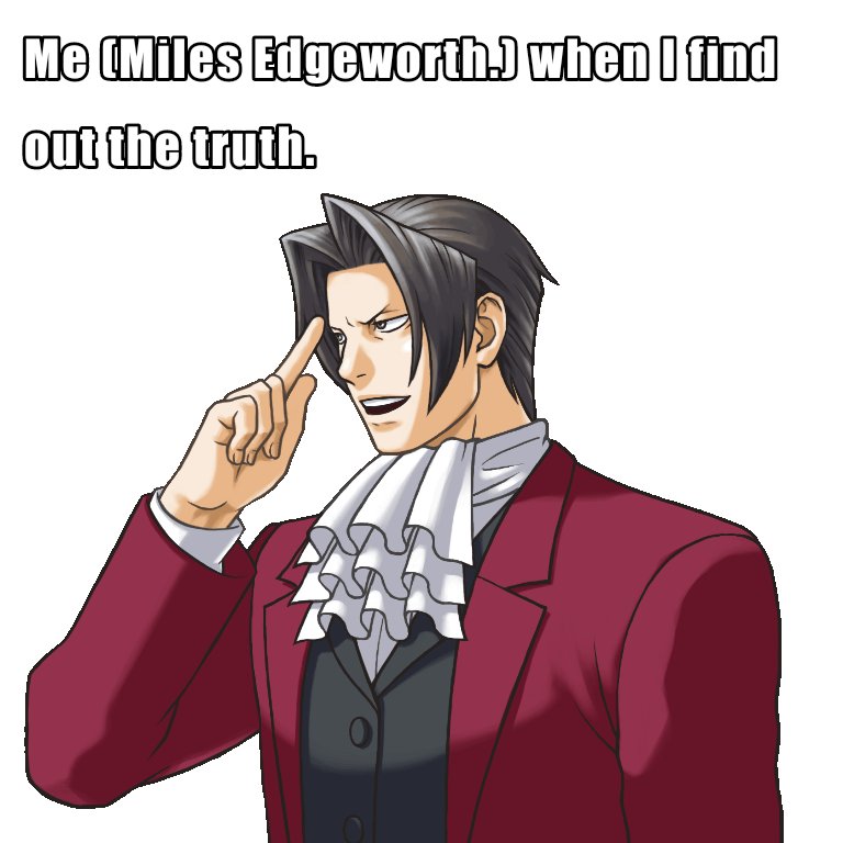 Edgeworth Memes Ace Attorney Memes. Edgeworth's Logic. Wattpad