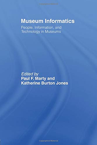 Museum Informatics by Paul F. Marty & Katherine Jones