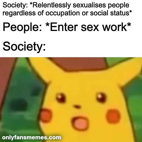 Onlyfans Memes On Twitter Enter Sex Work π Sexworkers Retweet And