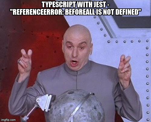 Meme Overflow On Twitter Typescript With Jest Referenceerror