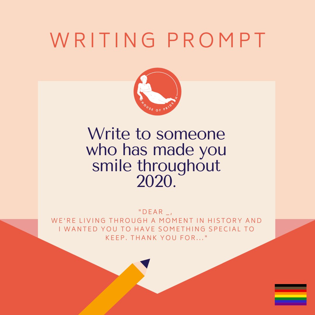House of Pride on Twitter: "WRITING PROMPT! Write to someone who made ...