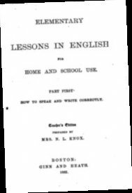 {Read/Download} Elementary lessons in English for home and school use ...