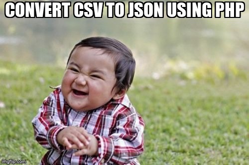 Meme Overflow On Twitter Convert Csv To Json Using Php Rual0ilhjd Php Csv Json