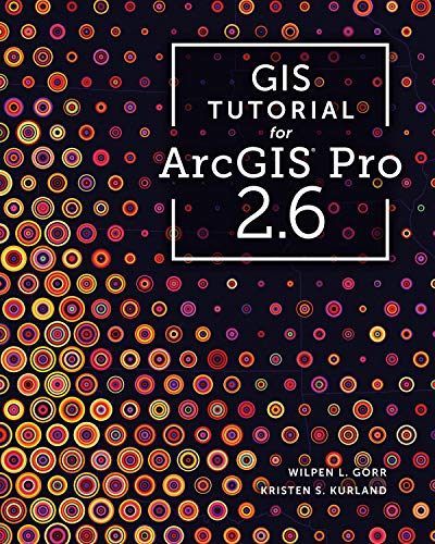 GIS Tutorial for ArcGIS Pro 2.6 (GIS Tutorials) by / Twitter
