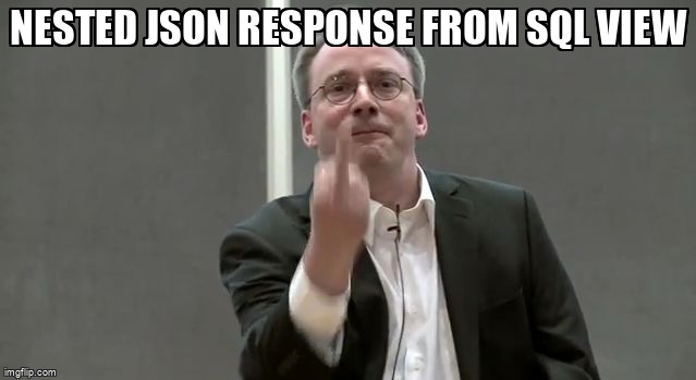 Meme Overflow On Twitter Nested Json Response From Sql View T