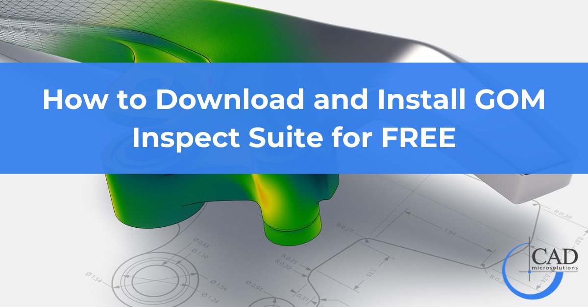 CAD MicroSolutions on Twitter: "Did you know that GOM Inspect Suite can be downloaded for free ...