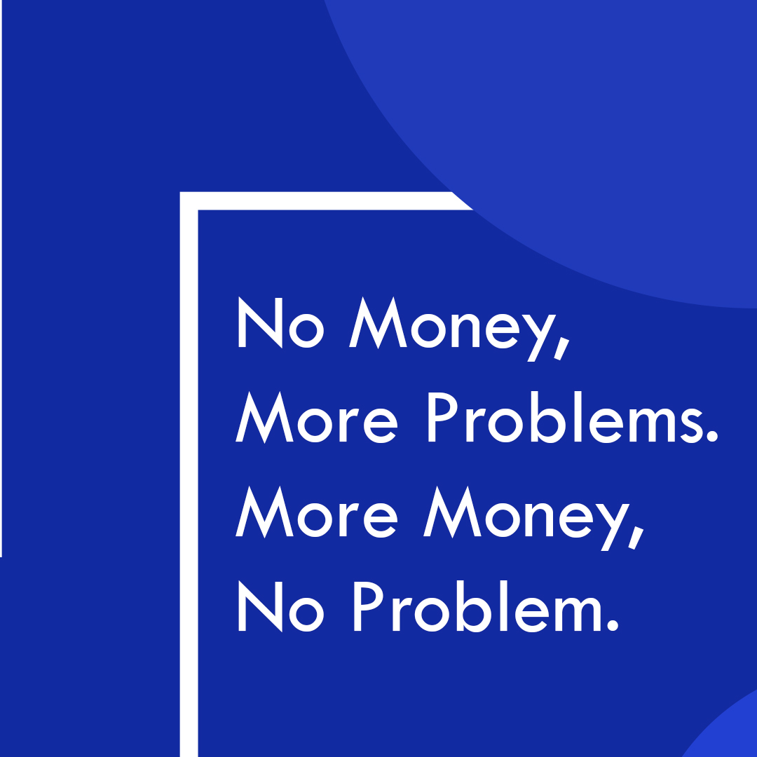 More Money More Problems