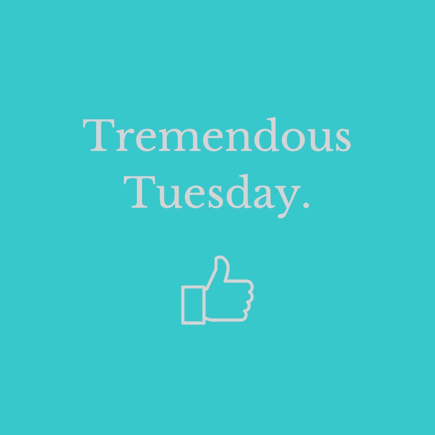 Tremendous Tuesday