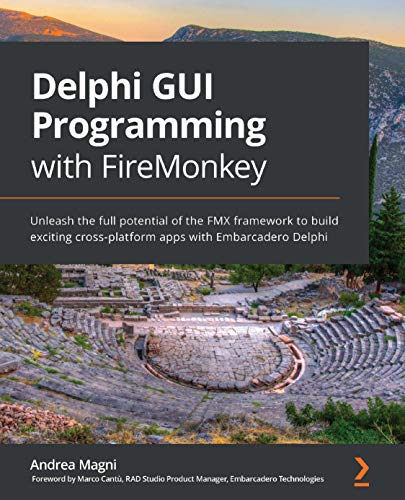 Delphi GUI Programming with FireMonkey: Effective, neat u