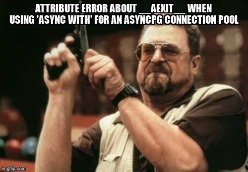 Meme Overflow On Twitter Attribute Error About Aexit When Using Async With For An