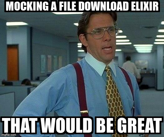 Meme Overflow On Twitter Mocking A File Download Elixir