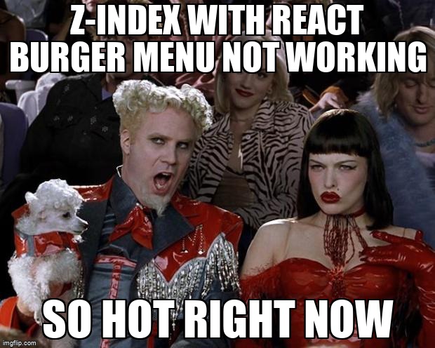 Meme Overflow On Twitter Z Index With React Burger Menu Not Working