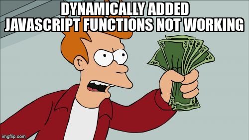Meme Overflow On Twitter Dynamically Added Javascript Functions Not 9858