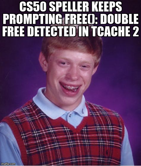 Meme Overflow On Twitter Cs50 Speller Keeps Prompting Free Double