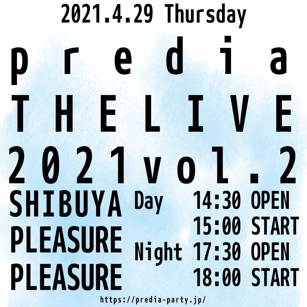 predia on Twitter: "【情報解禁🎊】 4/29(木祝)「predia THE LIVE 2021 vol.2」 @ SHIBUYA PLEASURE PLEASURE ...