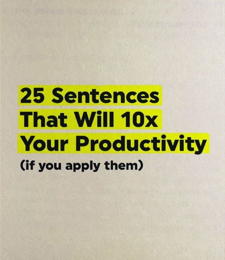 25 Sentences That Will 10x Your Productivity: -Thread- - Thread from ...