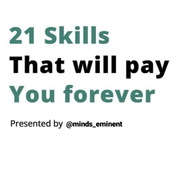 21 SKILLS THAT WILL PAY YOU FOREVER - Thread from Eminent_minds @minds_eminent - Rattibha