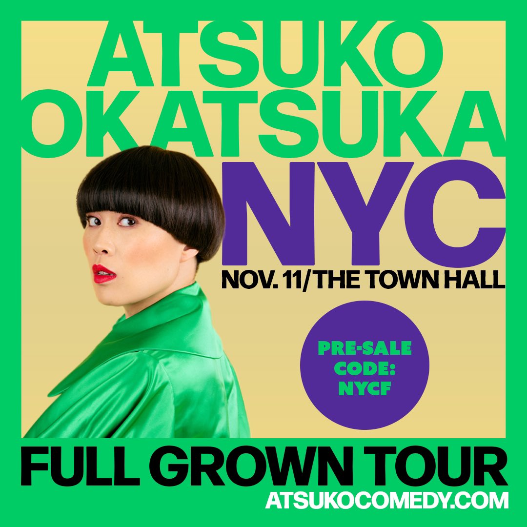Atsuko Okatsuka on Twitter: "📣 New York!! Told you I was coming. 😌 Presale tix avail now with ...