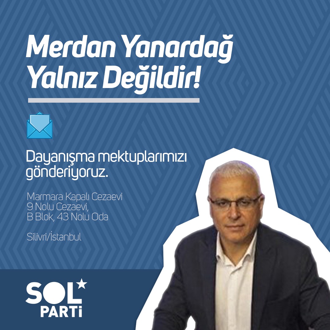 SOL Parti on Twitter: "Merdan Yanardağ yalnız değildir! #Dayanışma mektuplarımızla omuz omuza ...