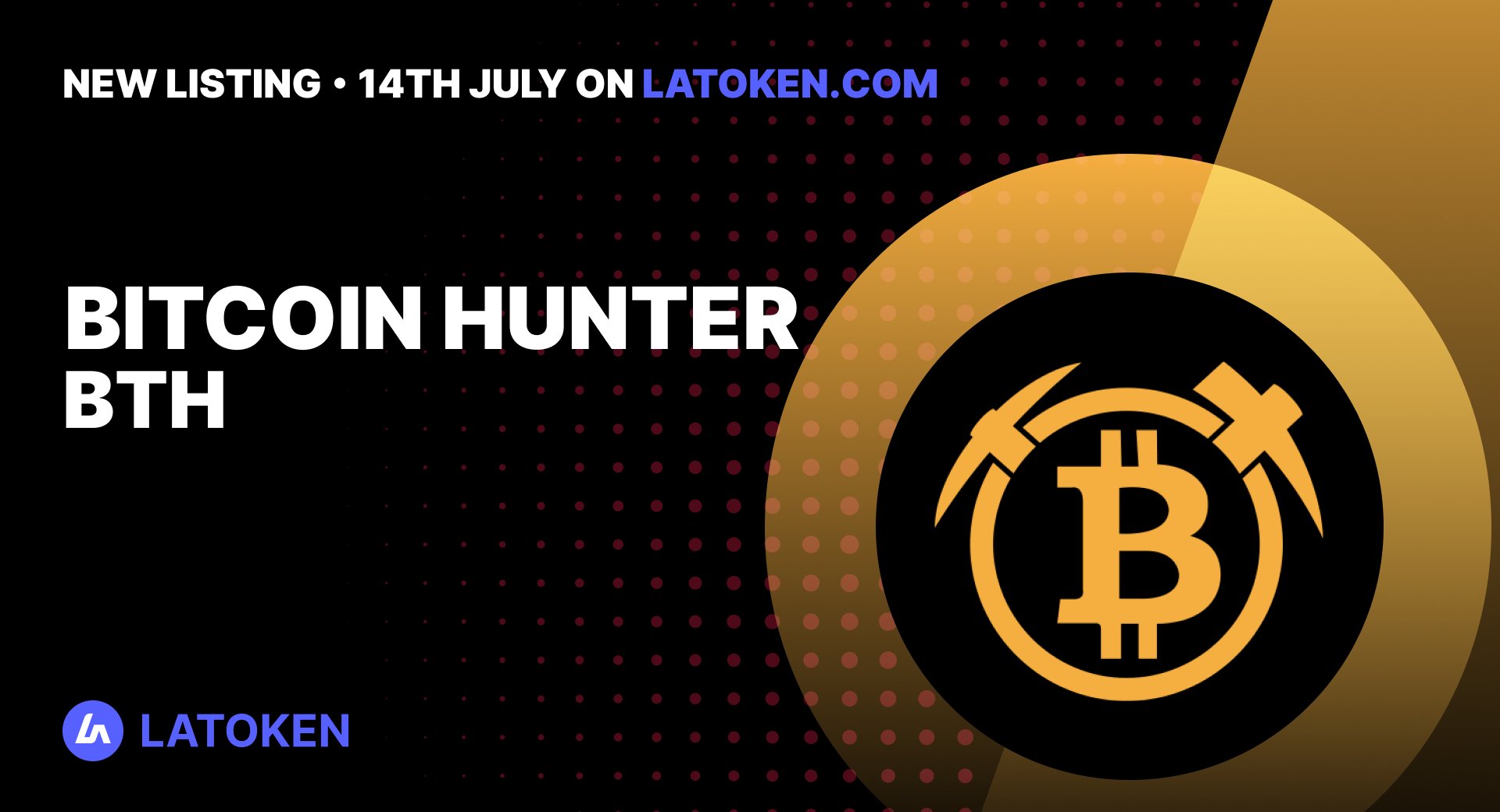 LATOKEN on Twitter: "🏆 BITCOIN HUNTER (BTH) will be listed on #LATOKEN on July 14th. 📎 BTH is a ...