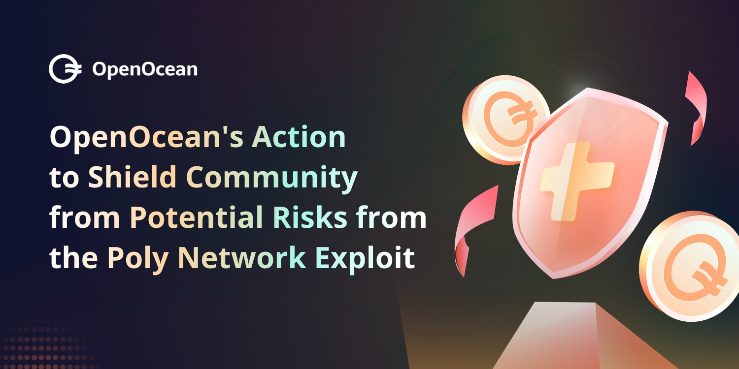 OpenOcean - A leading Web3 DEX Aggregator on Twitter: "The recent #PolyNetwork exploit has ...