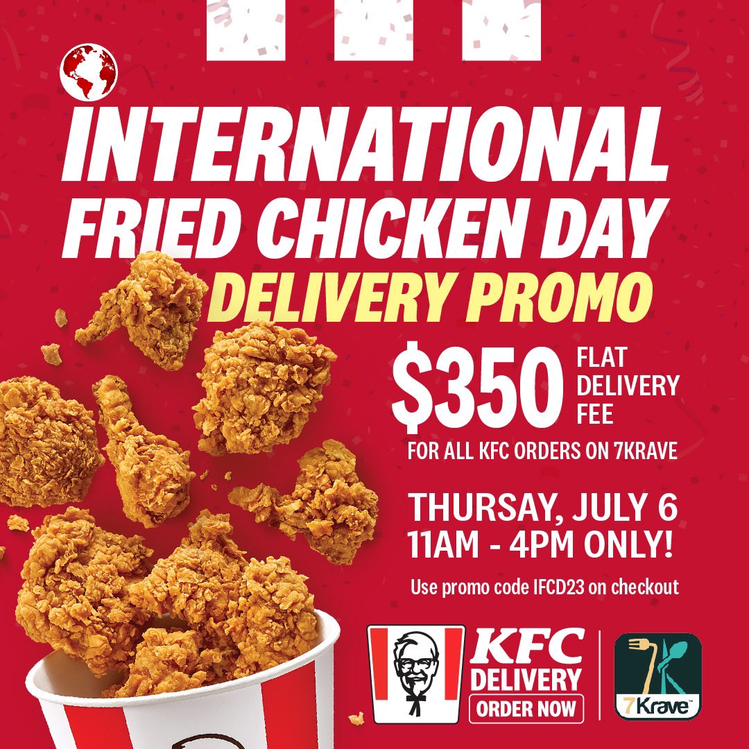 KFC Jamaica X HAPPY INTERNATIONAL FRIED CHICKEN DAY To celebrate pay just 350 flat delivery fee on all KFC Delivery orders with 7kraveja from 11am to 4pm today ONLY Thursday