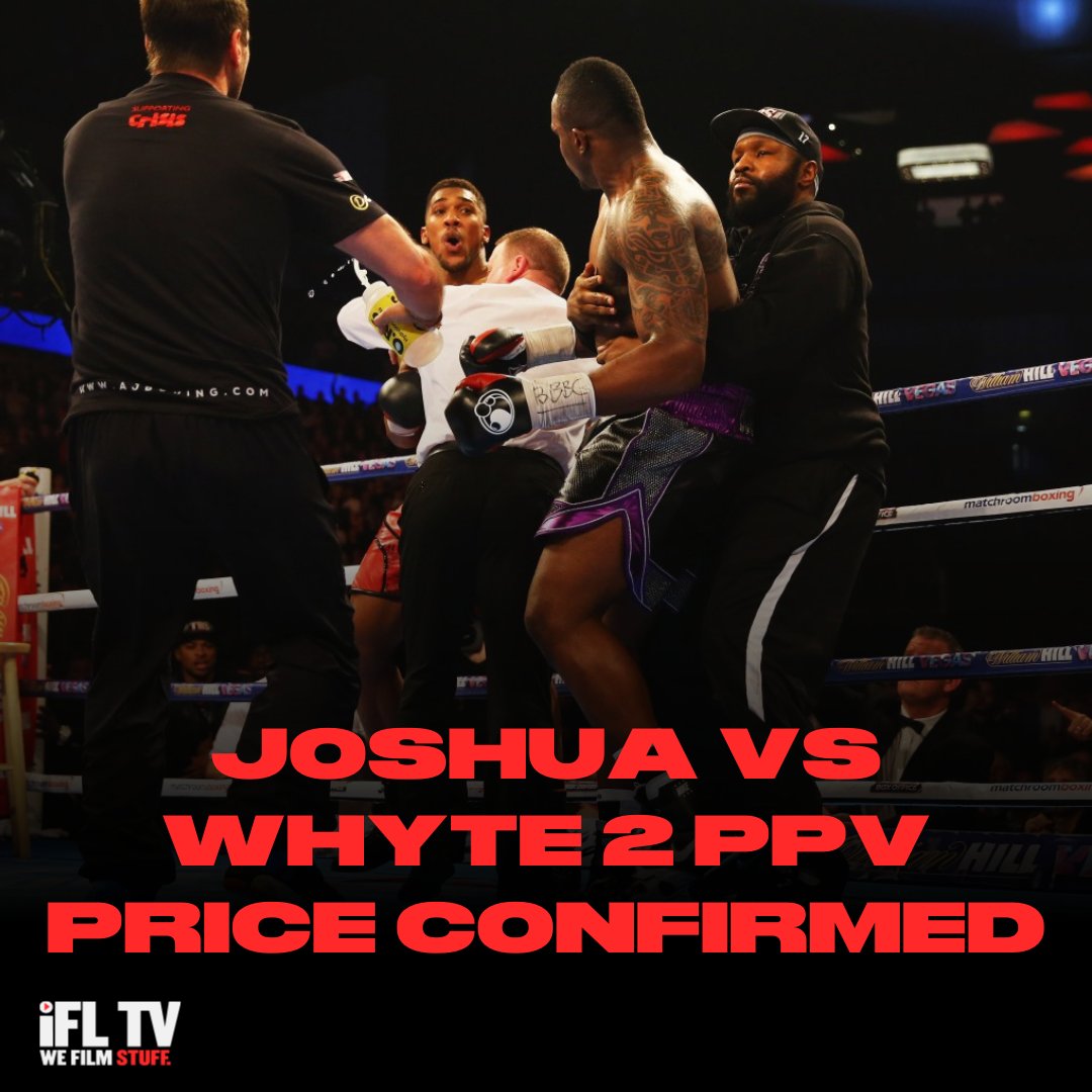 IFL TV on Twitter: "AJ VS WHYTE 2 PPV PRICE CONFIRMED 💷 It's been confirmed that Anthony Joshua ...