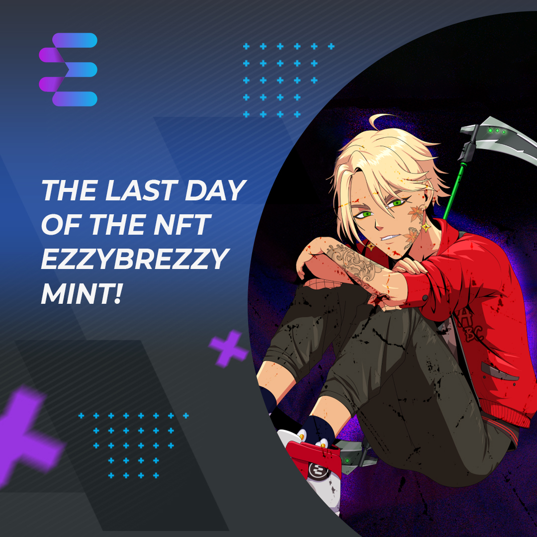 EZZY GAME on Twitter: "☄️ Last Day of NFT EzzyBrezzy Mint! Hurry up and get your NFT! Details ...