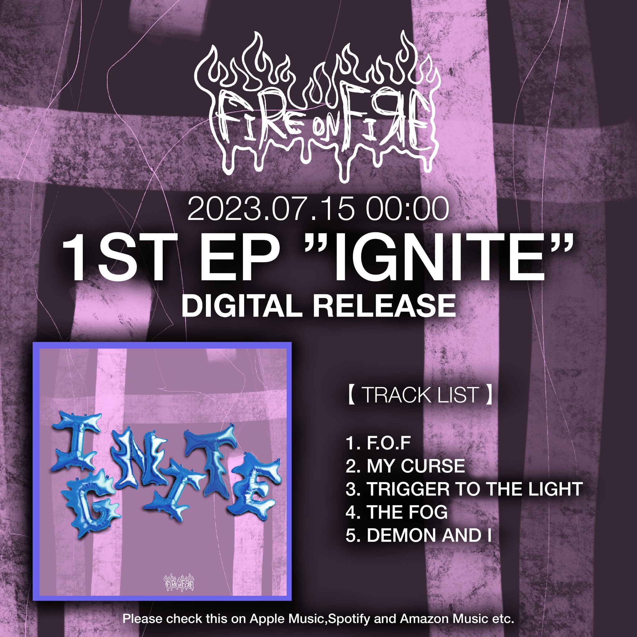 FIRE ON FIRE on Twitter: "【Special Announcement！】 2023.07.15. 1st EP "IGNITE" Digital Release決定 ...