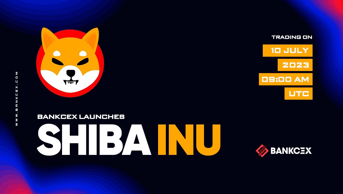 BankCEX on Twitter: "⏰On 2023/07/10 09:00 AM (UTC), the trading of Shiba Inu ( $SHIB) @Shibtoken ...
